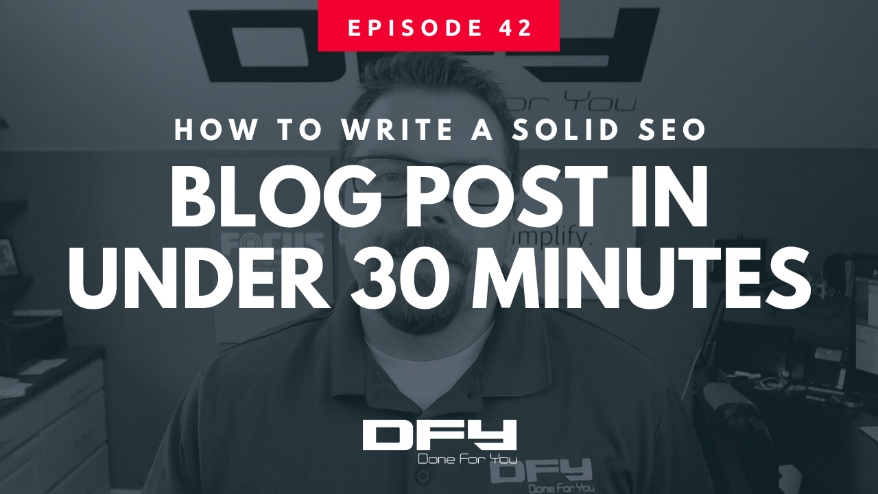 How To Write A Blog Post Fast - In Under 30 Minutes - Done For You
