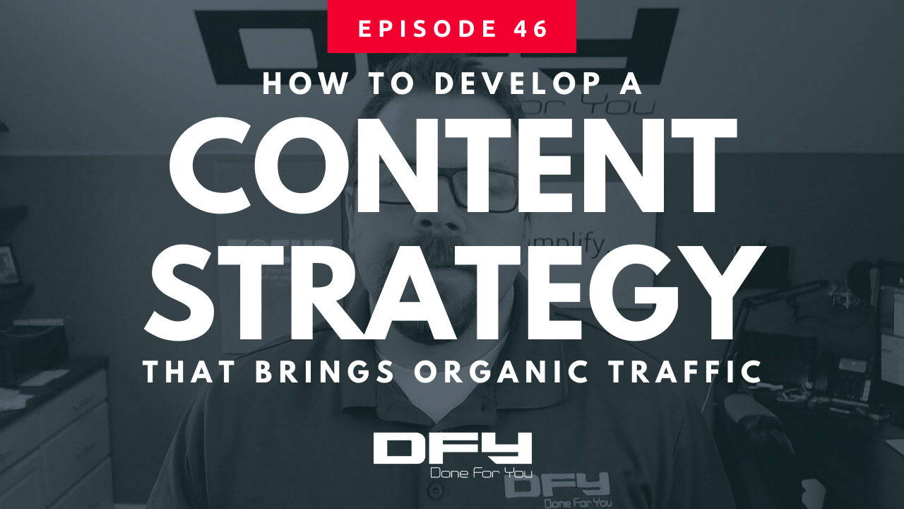 Developing A Content Strategy That Brings Traffic - Done For You