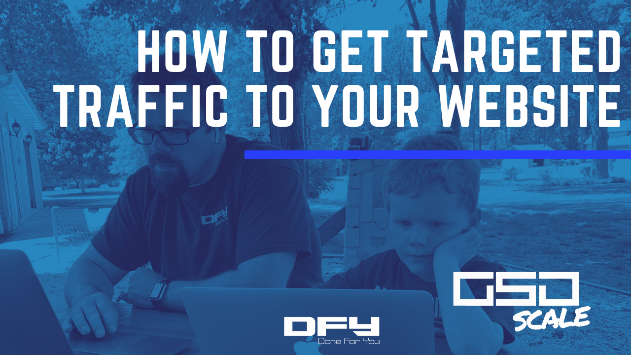 Getting Targeted Traffic To Your Website - Done For You Getting Targeted Traffic To Your Website - Done For You